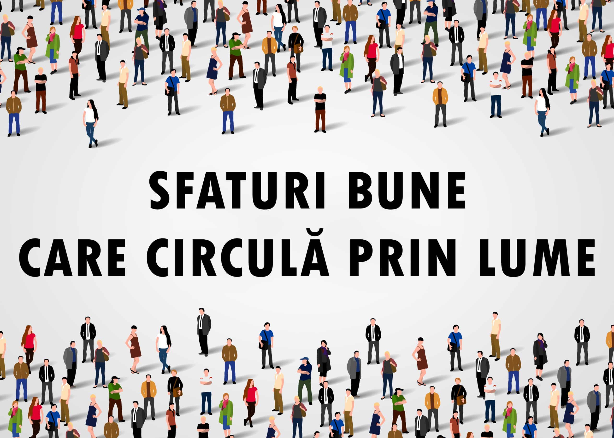 Sfaturi bune care circulă prin lume